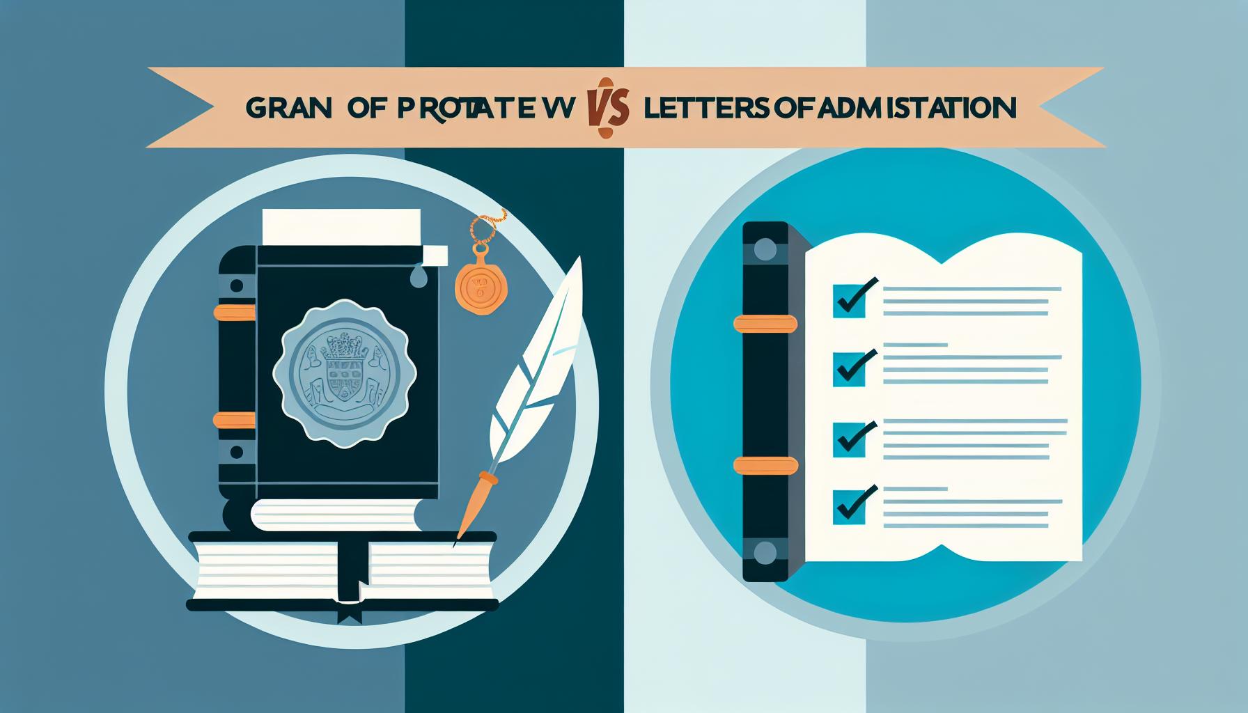 Grant of Probate vs Letters of Administration: What's the Difference ...